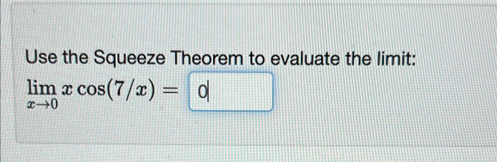 Solved Use the Squeeze Theorem to evaluate the | Chegg.com