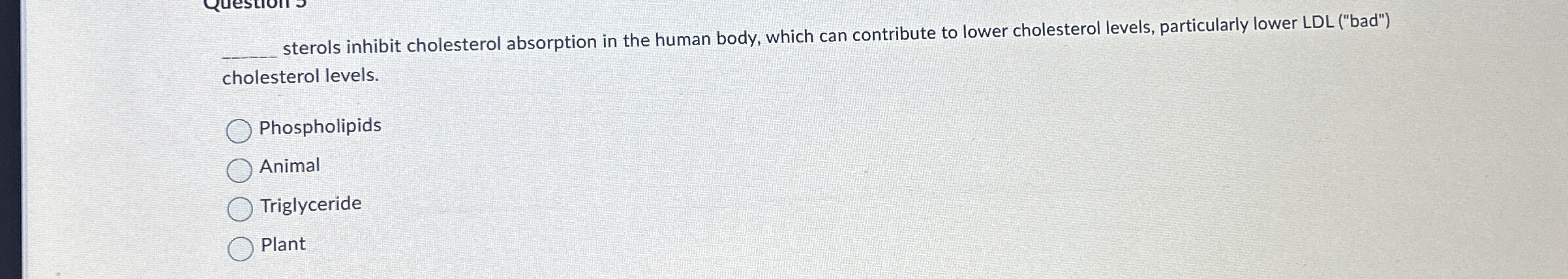 Solved sterols inhibit cholesterol absorption in the human | Chegg.com