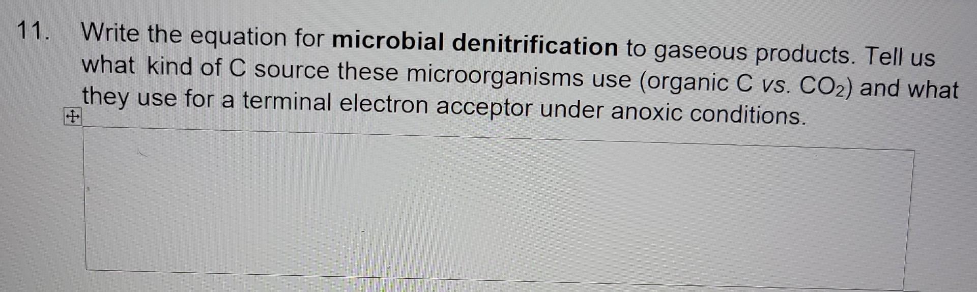 Solved 11. Write the equation for microbial denitrification | Chegg.com
