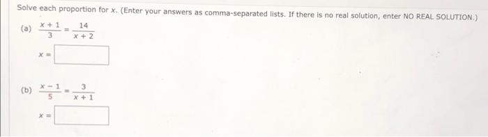 Solved Solve each proportion for x. (Enter your answers as | Chegg.com