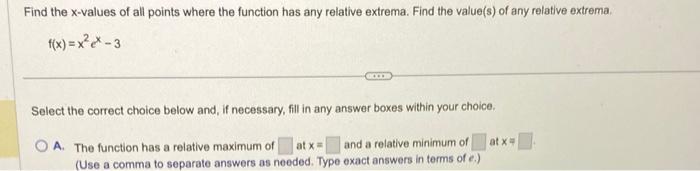 Solved f(x)=x2ex−3 Select the correct choice below and, if | Chegg.com