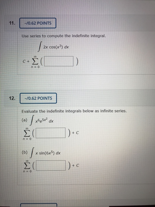 Solved -70.62 POINTS Use series to compute the indefinite | Chegg.com