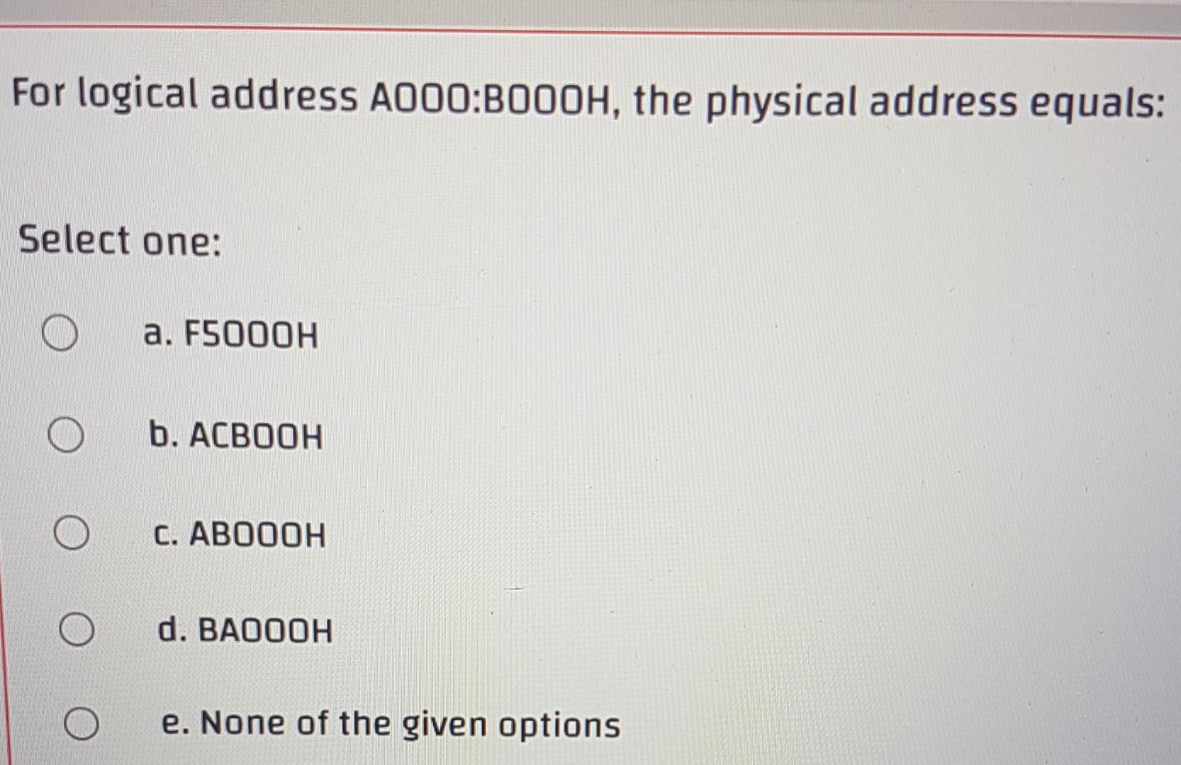 Solved For logical address A000:BOOOH, the physical address | Chegg.com
