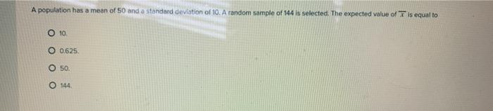 Solved A population has a mean of 50 and a standard | Chegg.com