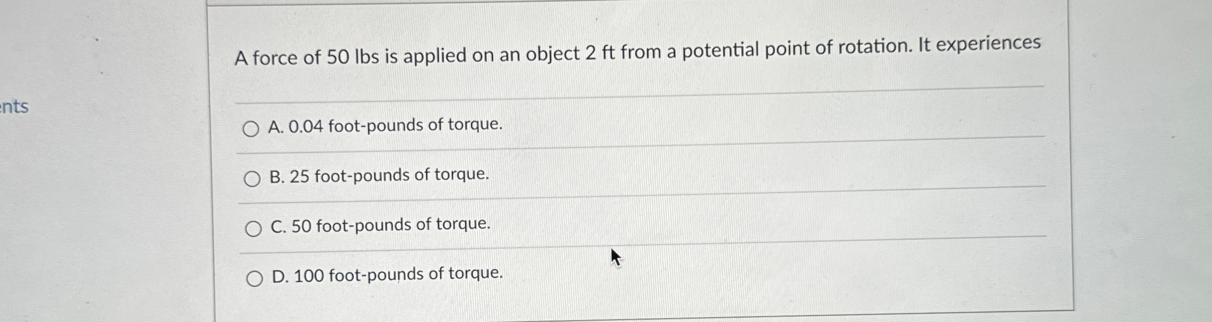 Solved A force of 50lbs ﻿is applied on an object 2ft ﻿from a | Chegg.com