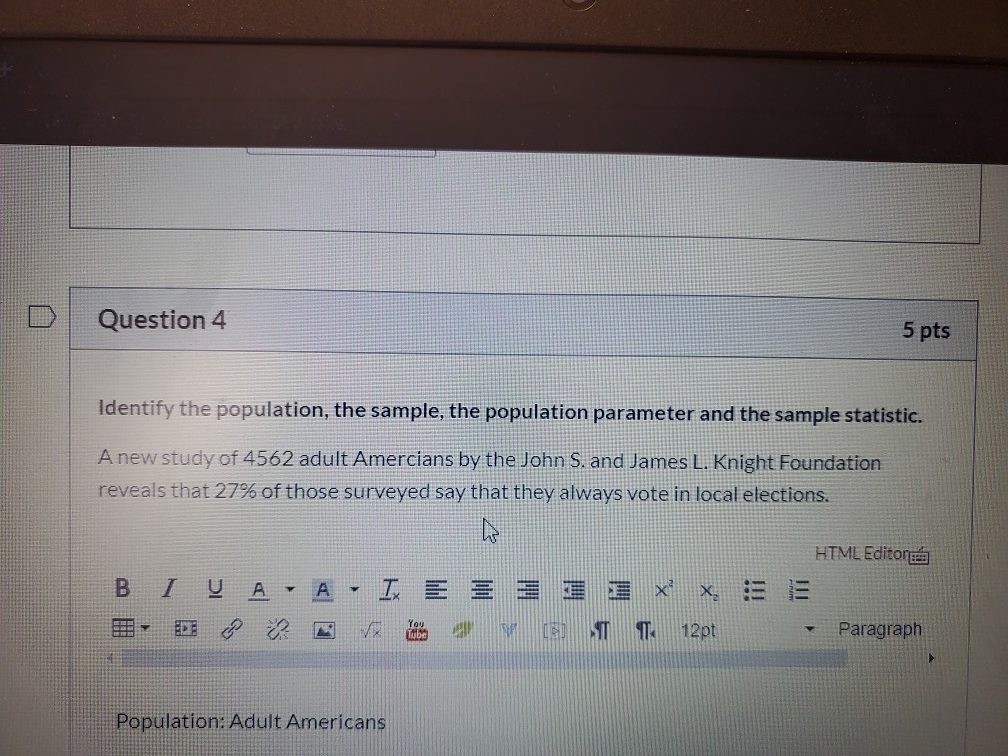 Solved Question 4 5 pts Identify the population, the sample, | Chegg.com