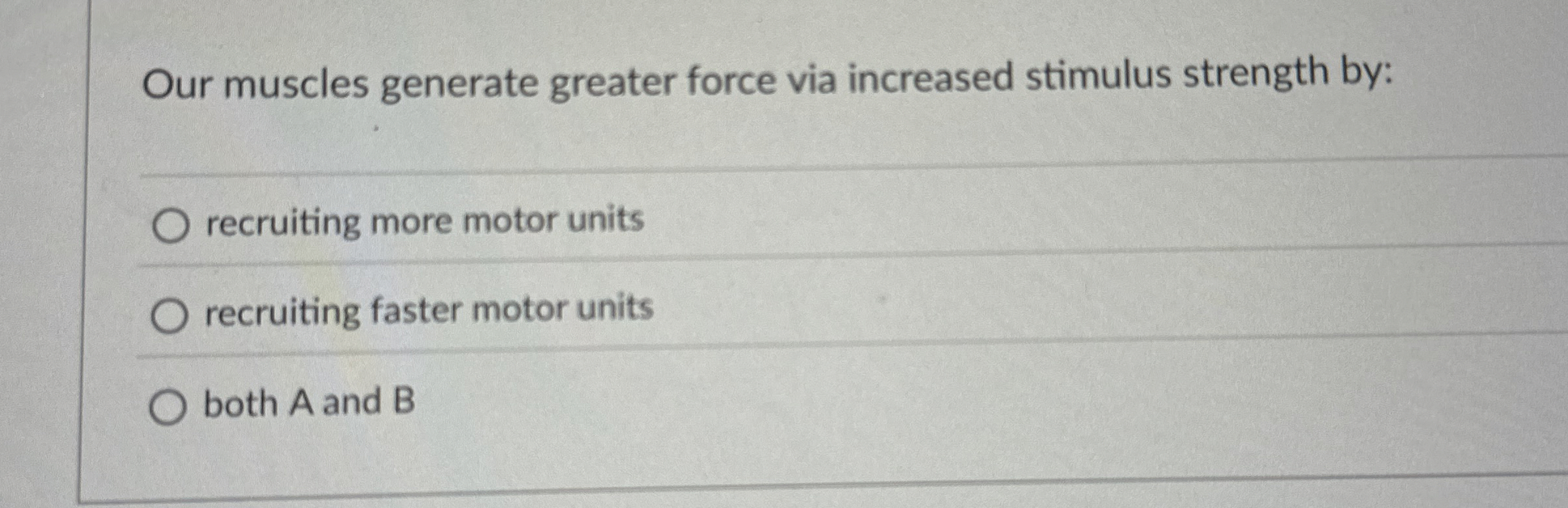 Solved Our muscles generate greater force via increased | Chegg.com
