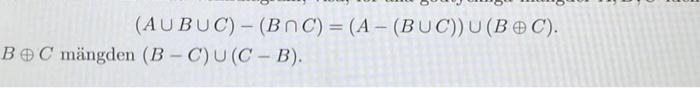 Solved (AU BUC) - (BNC) = (A - (BUC)) U (BOC). B® C mängden | Chegg.com