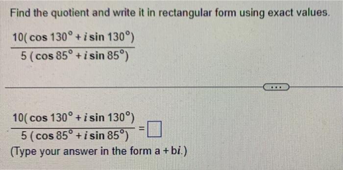 Solved Find the quotient and write it in rectangular form | Chegg.com