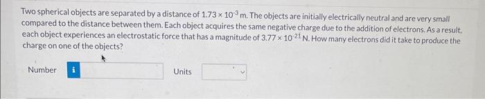 Solved Two spherical objects are separated by a distance of | Chegg.com