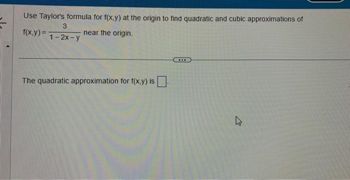Solved Use Taylor's formula for f(x,y) at the origin to find | Chegg.com