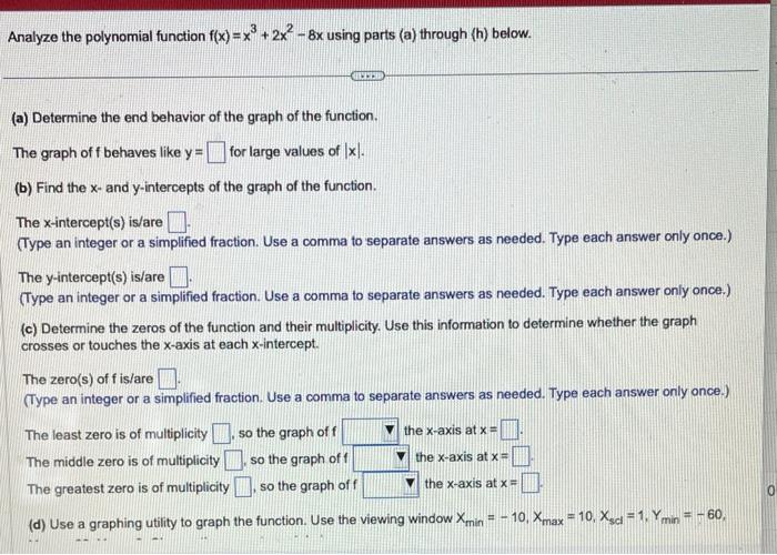 Solved Analyze the polynomial function f(x)=x3+2x2−8x using | Chegg.com