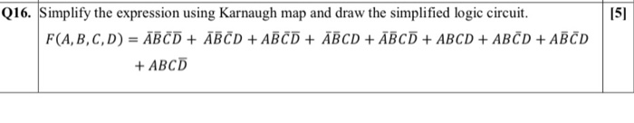 Solved [5] Q16. Simplify the expression using Karnaugh map | Chegg.com
