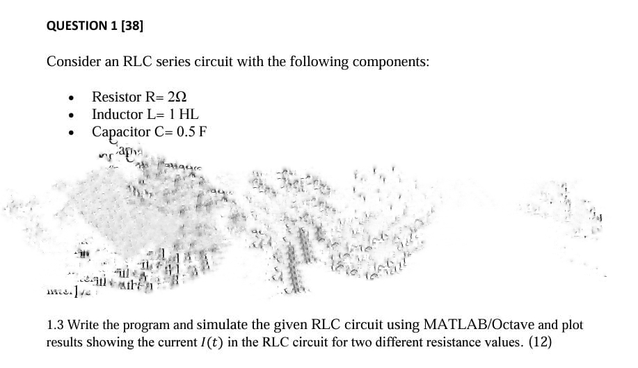 Solved QUESTION 1 [38]Consider an RLC series circuit with | Chegg.com