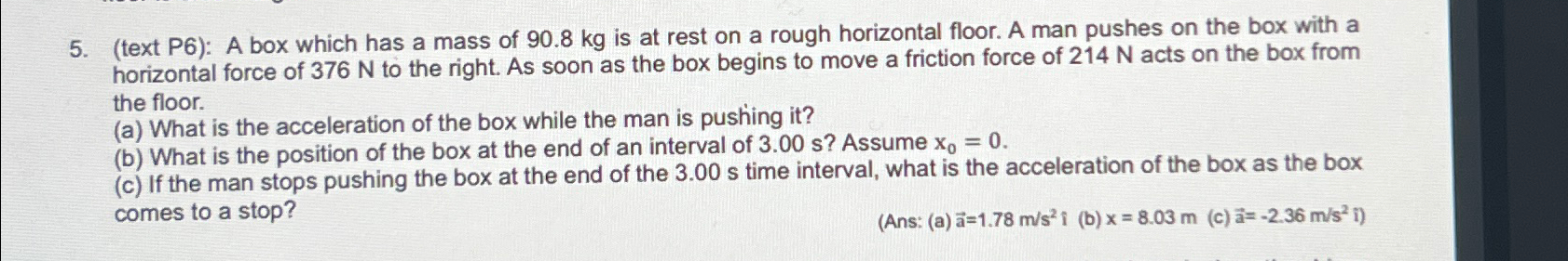 Solved A box which has a mass of 90.8kg ﻿is at rest on a | Chegg.com