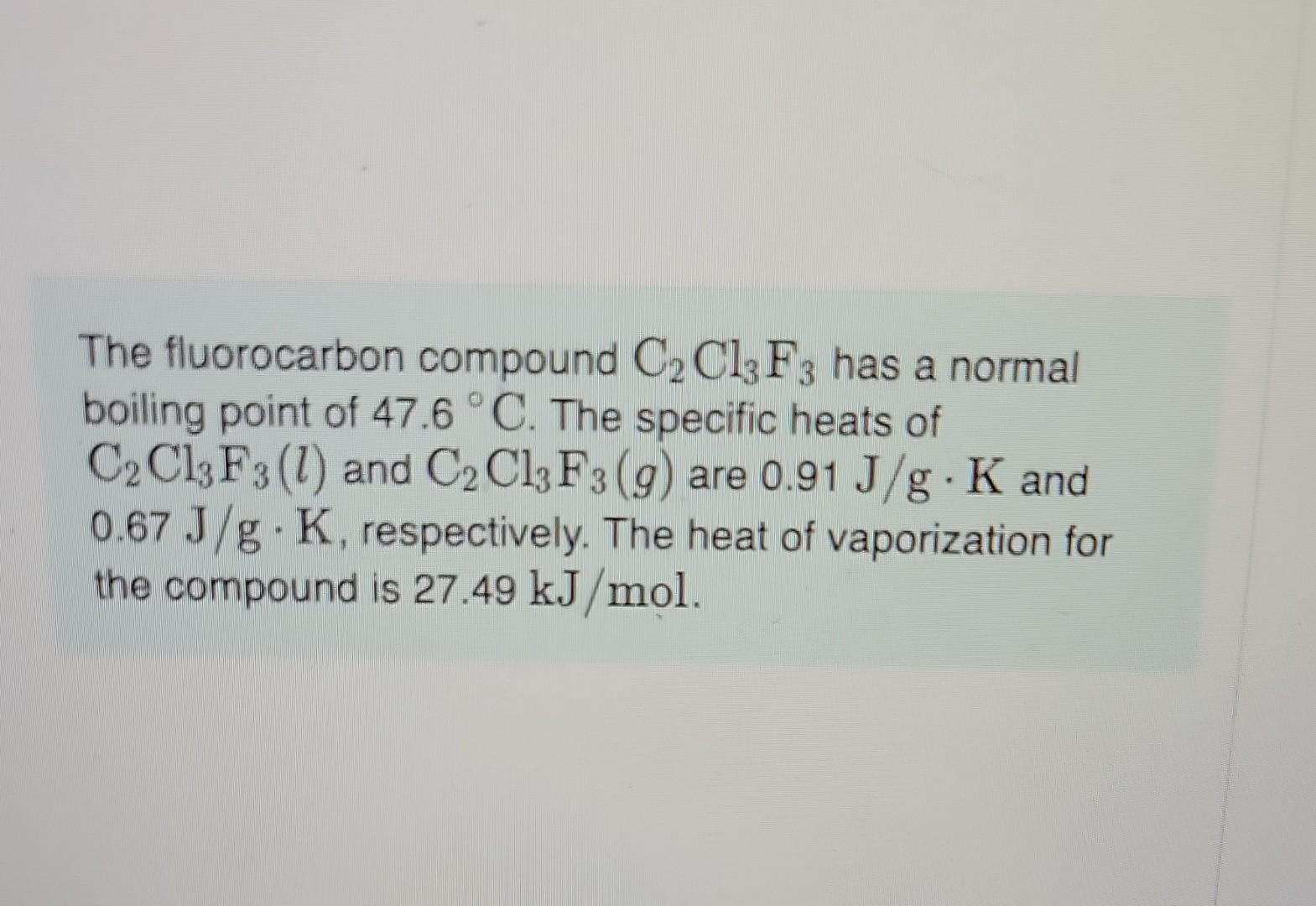 Solved The fluorocarbon compound C2Cl3 F3 has a normal | Chegg.com