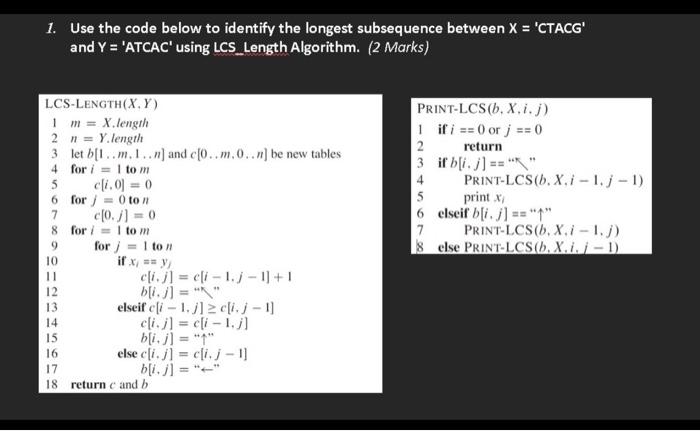 Solved 1. Use the code below to identify the longest | Chegg.com