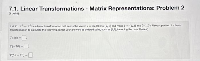 Solved 7.1. Linear Transformations - Matrix Representations: | Chegg.com