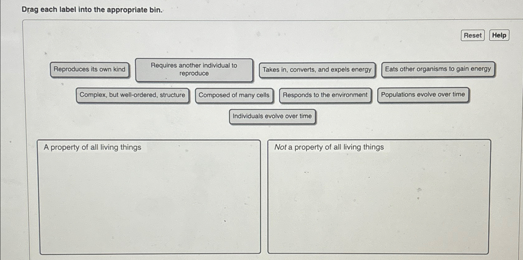 Solved Drag each label into the appropriate bin.HelpRequires | Chegg.com