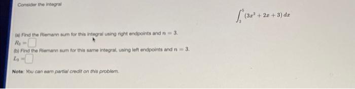 Solved Consider the integral ∫23(3x2+2x+3)dx (a) Find the | Chegg.com
