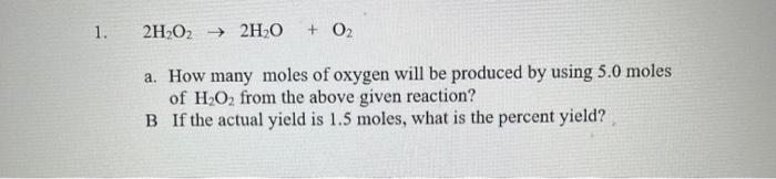 Solved 2H2O2→2H2O+O2 a. How many moles of oxygen will be | Chegg.com