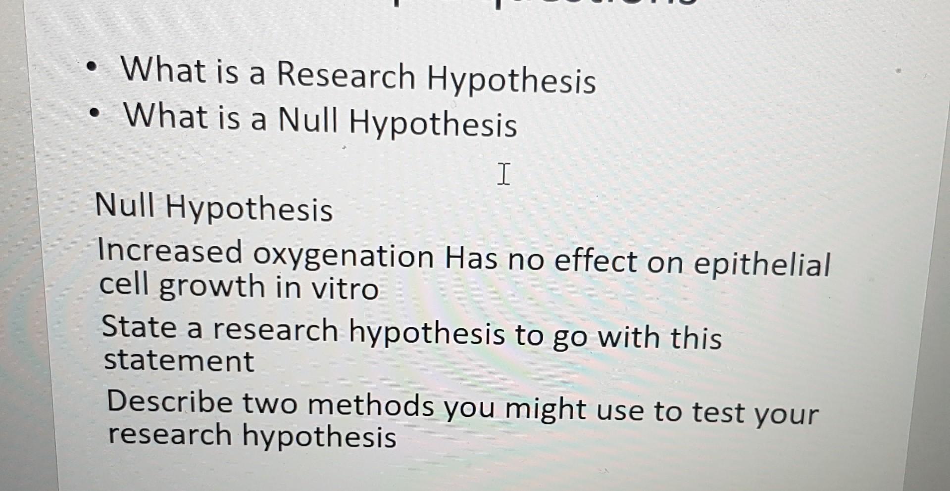 Solved - What is a Research Hypothesis - What is a Null | Chegg.com