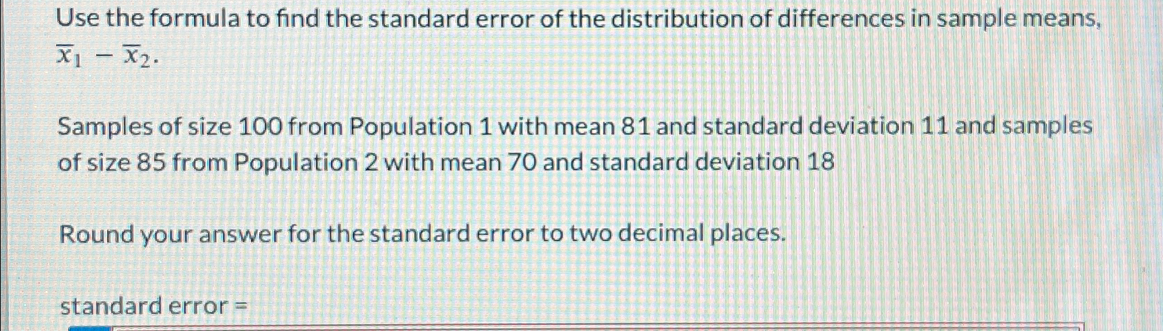 Solved Use the formula to find the standard error of the | Chegg.com
