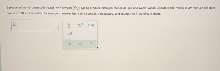 Solved Gaseous ammonia chemically reacts with oxygen (C2) | Chegg.com