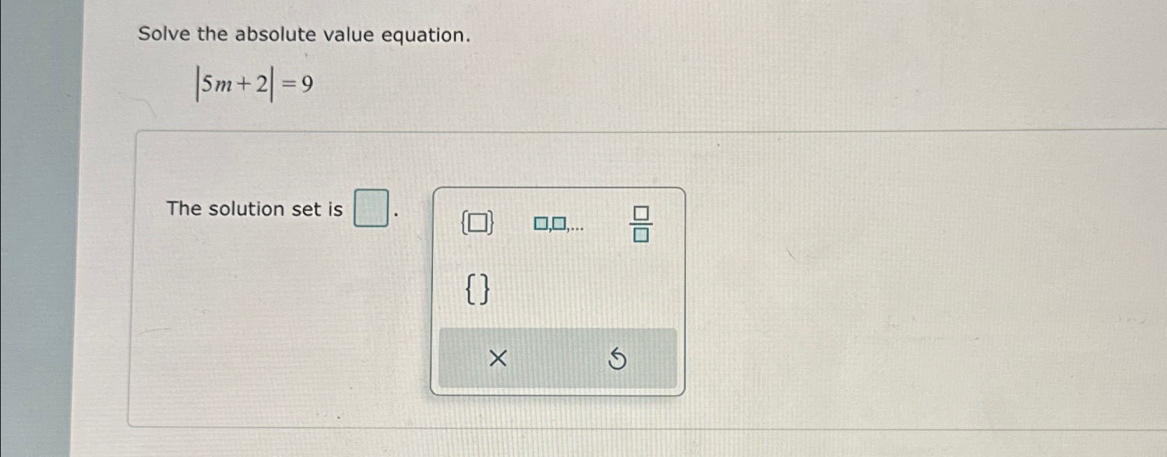 Solved Solve the absolute value equation.|5m+2|=9The | Chegg.com