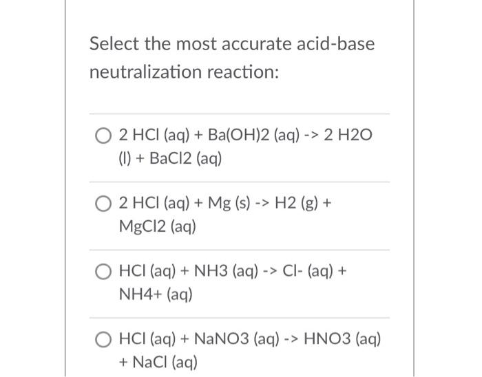 Solved Select the most accurate acid-base neutralization | Chegg.com