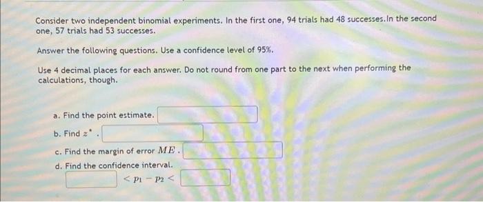 Solved Consider two independent binomial experiments. In the | Chegg.com