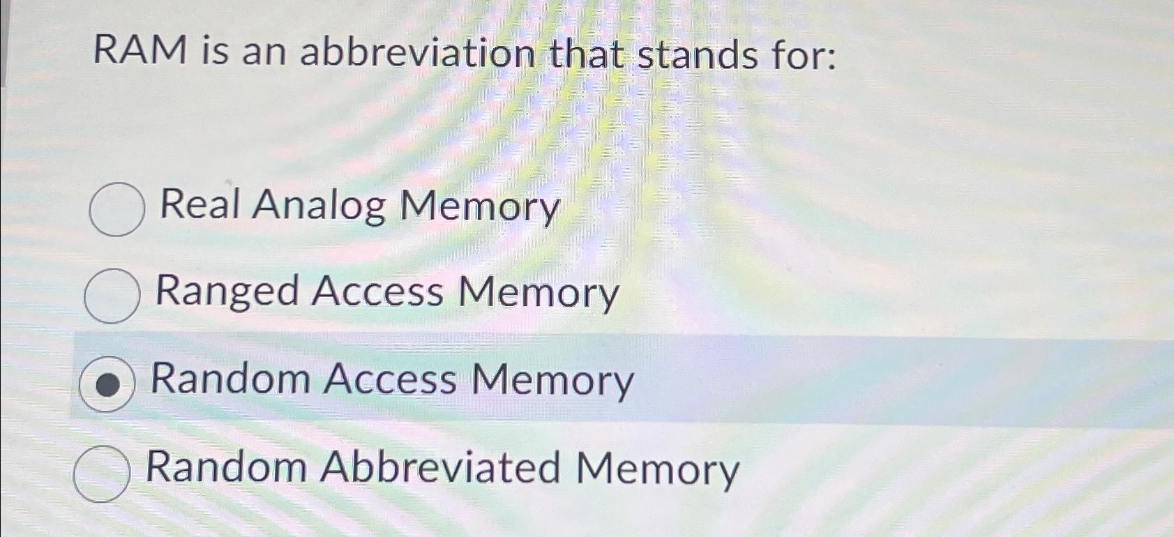 Solved RAM is an abbreviation that stands for:Real Analog | Chegg.com