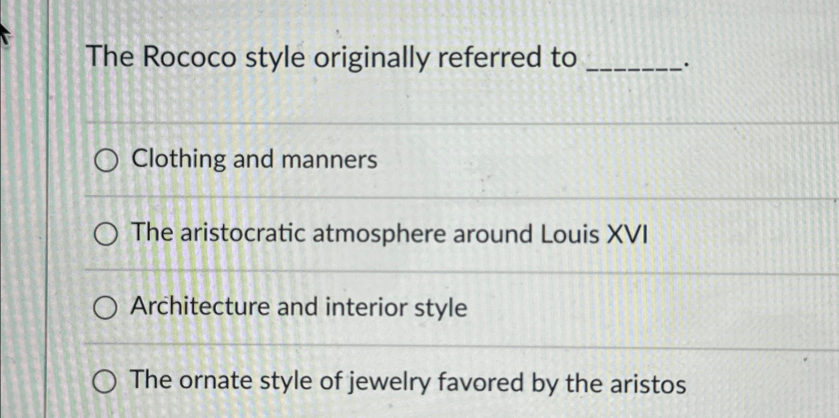 Solved The Rococo style originally referred toClothing and | Chegg.com