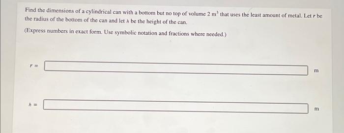 Solved Find the dimensions of a cylindrical can with a | Chegg.com