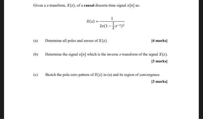 Solved Given a z-transform, X(z), of a causal discrete-time | Chegg.com