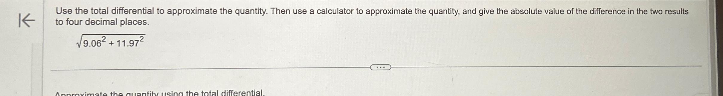 Solved Use the total differential to approximate the | Chegg.com