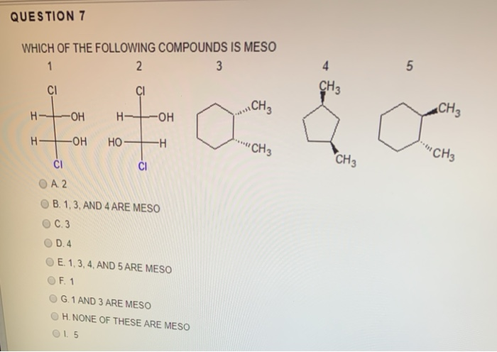 Solved QUESTION 7 WHICH OF THE FOLLOWING COMPOUNDS IS MESO 2 | Chegg.com
