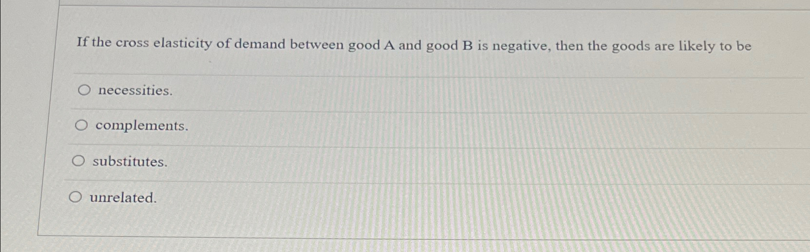 Solved If the cross elasticity of demand between good A and | Chegg.com