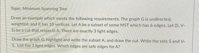 Solved Topic: Minimum Spanning Tree Draw an example which | Chegg.com