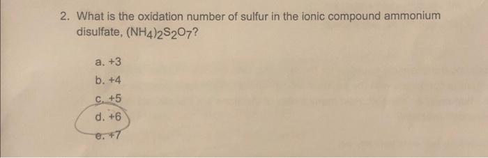 Solved 2. What is the oxidation number of sulfur in the | Chegg.com