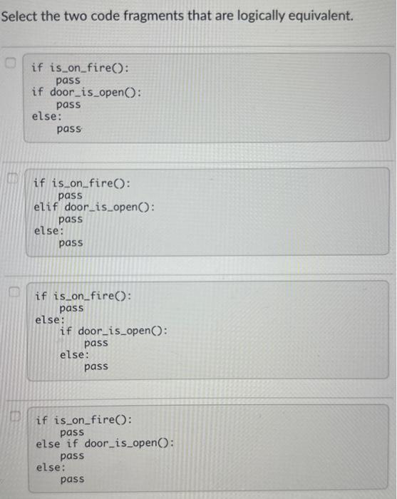 Solved Select the two code fragments that are logically | Chegg.com