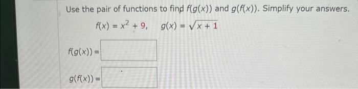 Solved Use the pair of functions to find f(g(x)) and | Chegg.com