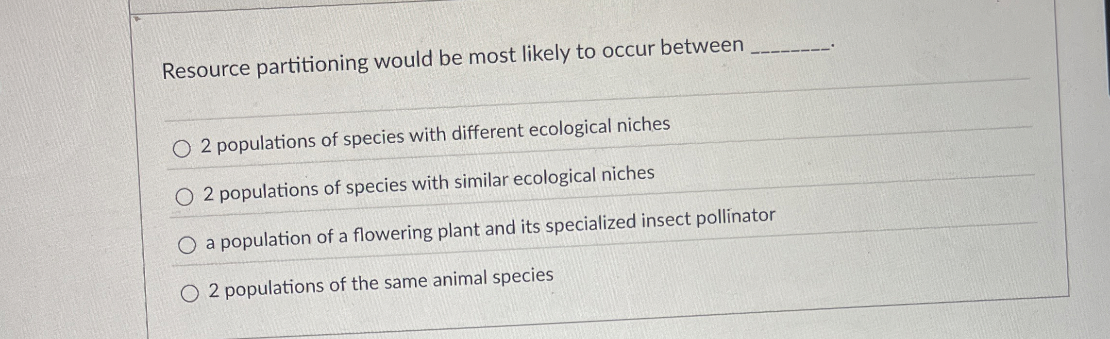 Solved Resource partitioning would be most likely to occur | Chegg.com