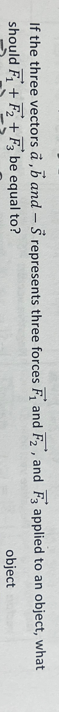 Solved If the three vectors vec(a),vec(b) ﻿and -vec(S) | Chegg.com