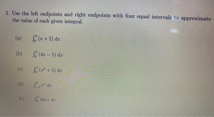 Solved 2. Use the left endpoints and right endpoints with | Chegg.com