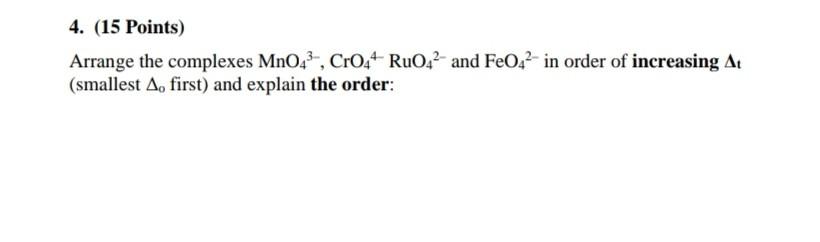 Solved 4. (15 Points) Arrange the complexes MnO43-, Cr044 | Chegg.com