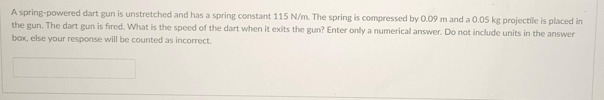 Solved A spring-powered dart gun is unstretched and has a | Chegg.com