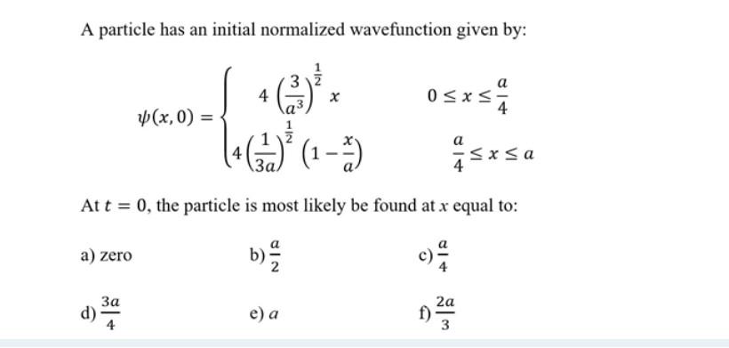Solved A particle has an initial normalized wavefunction | Chegg.com