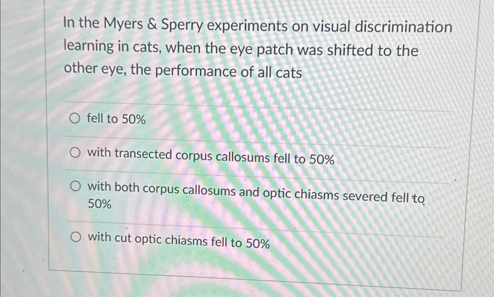 In the Myers & Sperry experiments on visual | Chegg.com