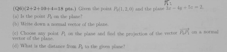 Solved (Q6) ﻿ pts.) ﻿Given the point P0(1,2,0) ﻿and the | Chegg.com